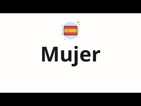 How to pronounce Mujer