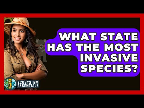 What State Has The Most Invasive Species? - Ecosystem Essentials