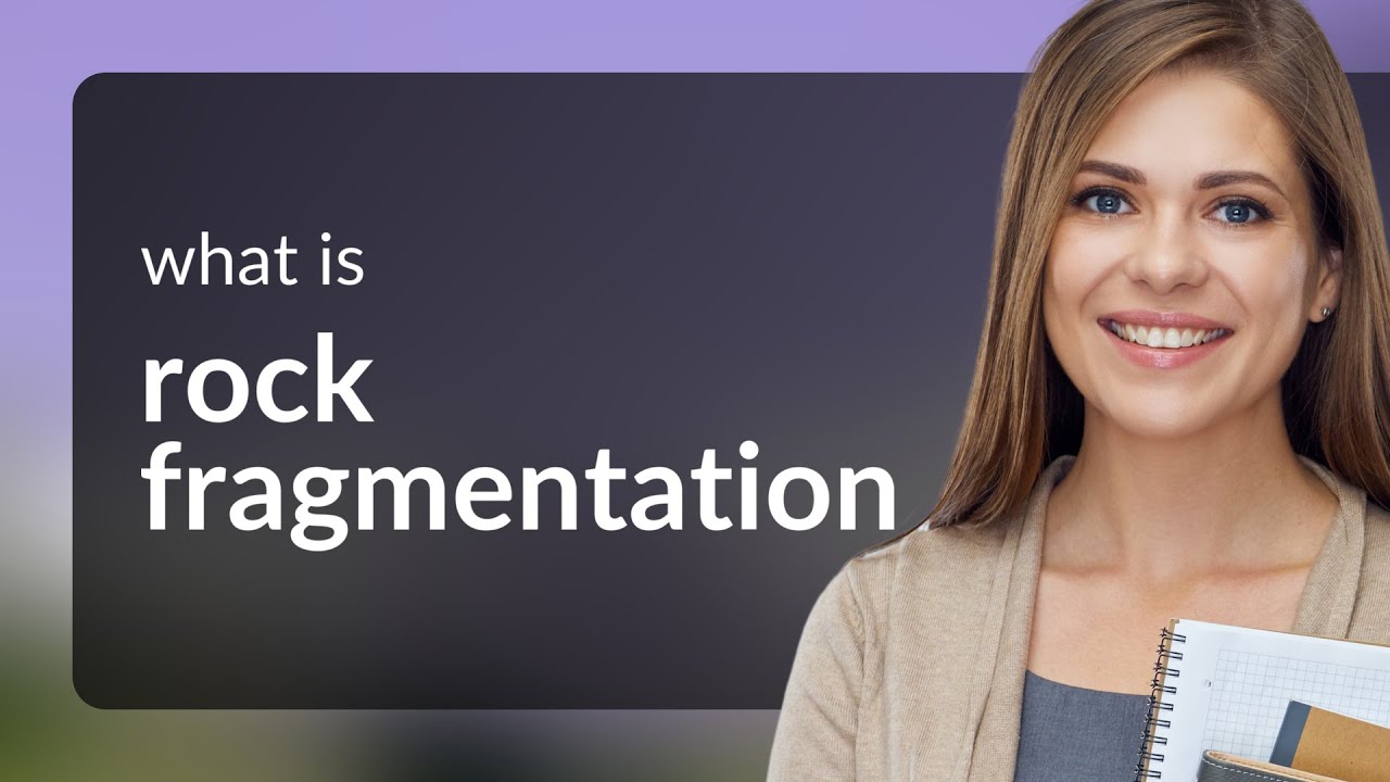 Understanding Rock Fragmentation