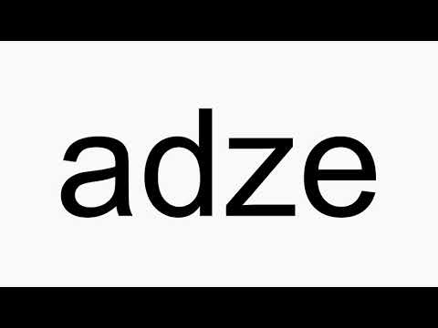 How to pronounce adze