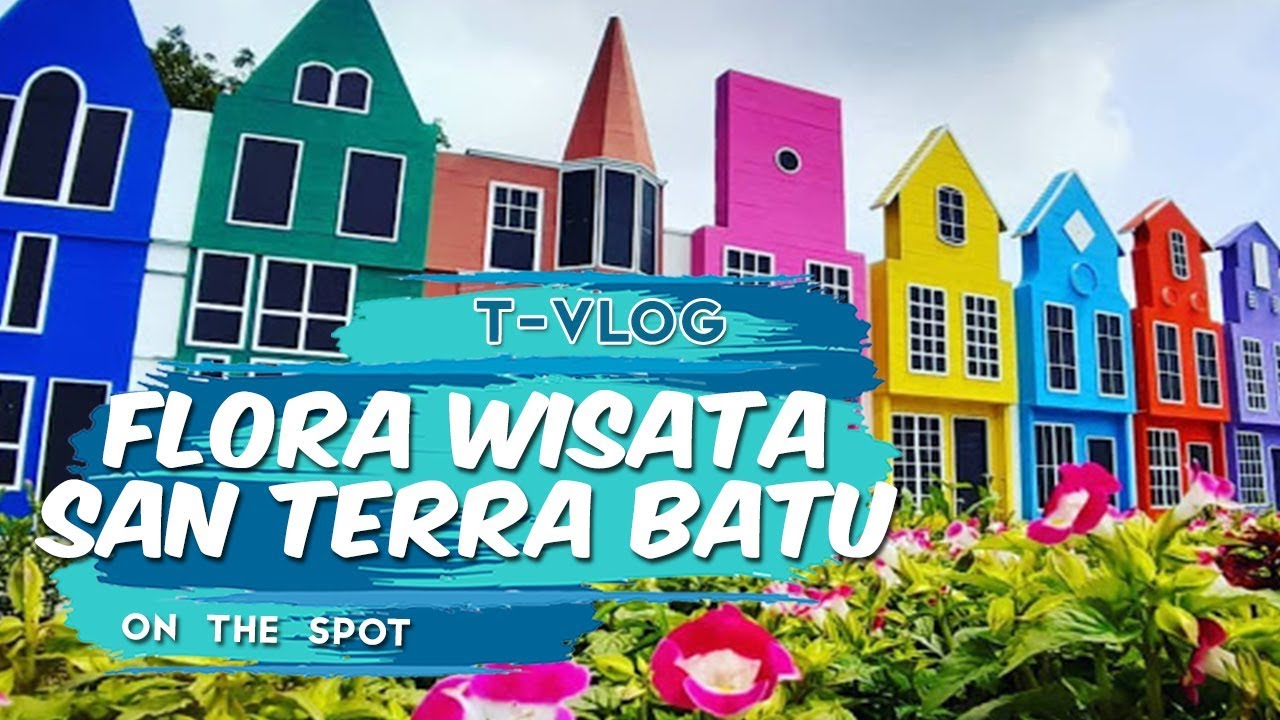 VLOG | Flora Wisata San Terra, Destinasi Ratusan Bunga Berlatar Replika ...