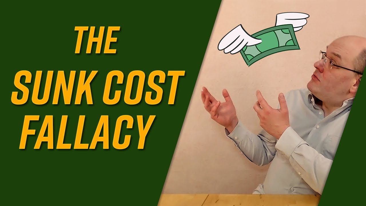 The Sunk Cost Fallacy