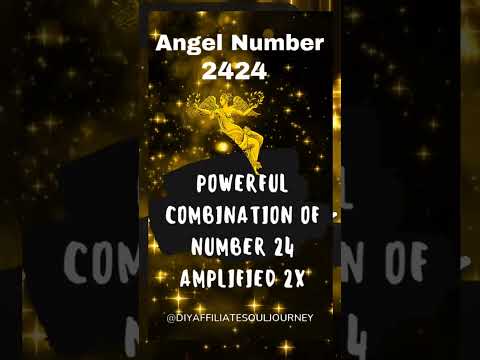 Discover the Meaning Behind Angel Number 2424!