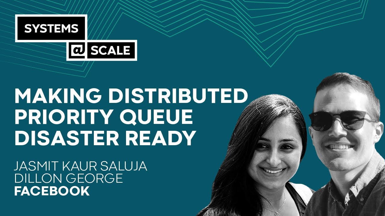 Making Distributed Priority Queue Disaster Ready | Jasmit Kaur Saluja & Dillon George