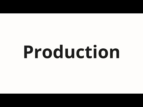 How to pronounce Production