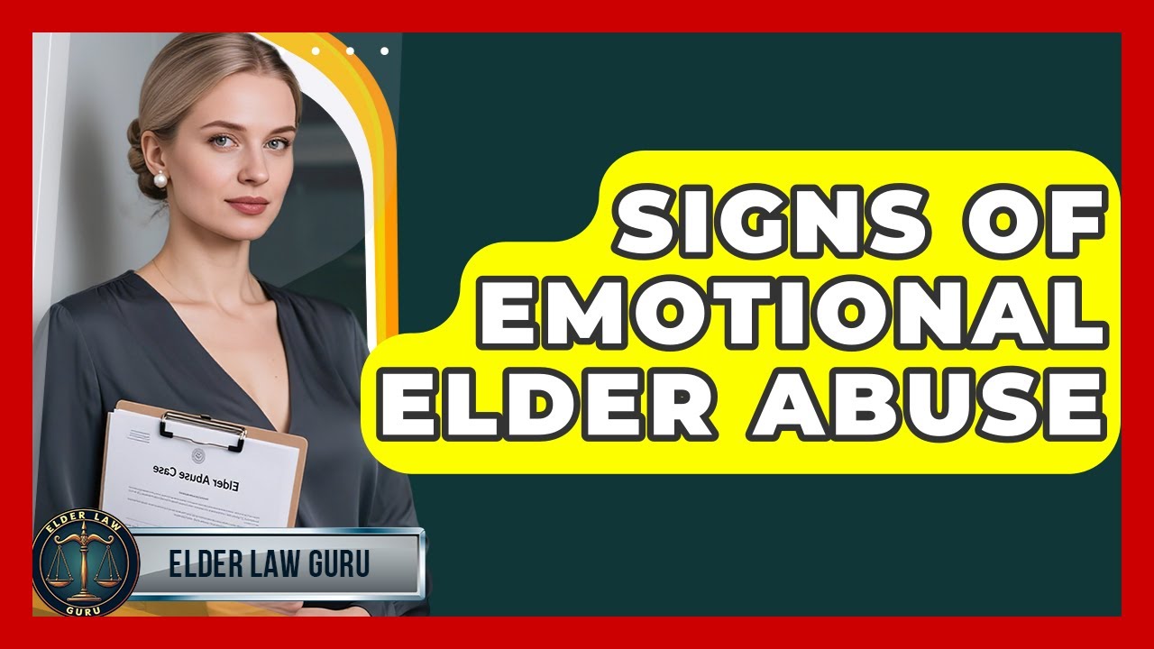 Signs Of Emotional Elder Abuse - Elder Law Guru