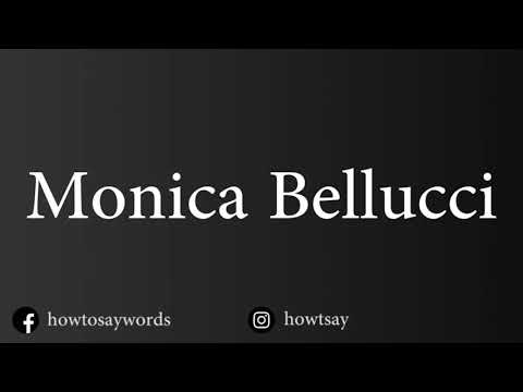 How To Pronounce Monica Bellucci