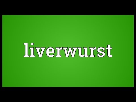 Liverwurst Meaning