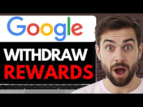 HOW TO WITHDRAW MONEY FROM GOOGLE OPINION REWARDS (2024) FULL GUIDE