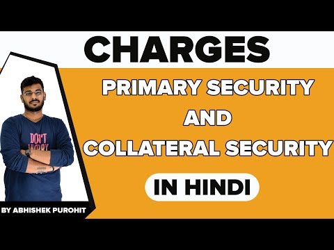 Charges - Primary Security & Collateral Security in Hindi | By Abhishek Purohit