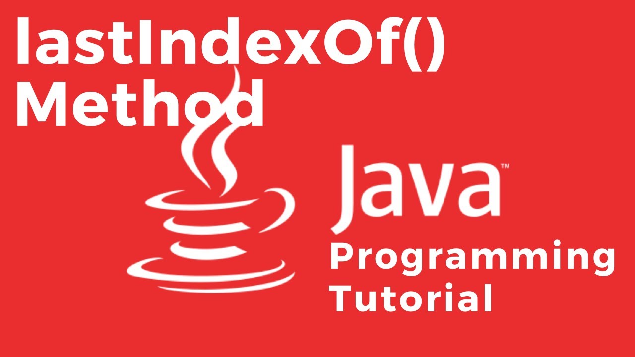 How to find the index position of a substring or character in a String with lastIndexOf() method
