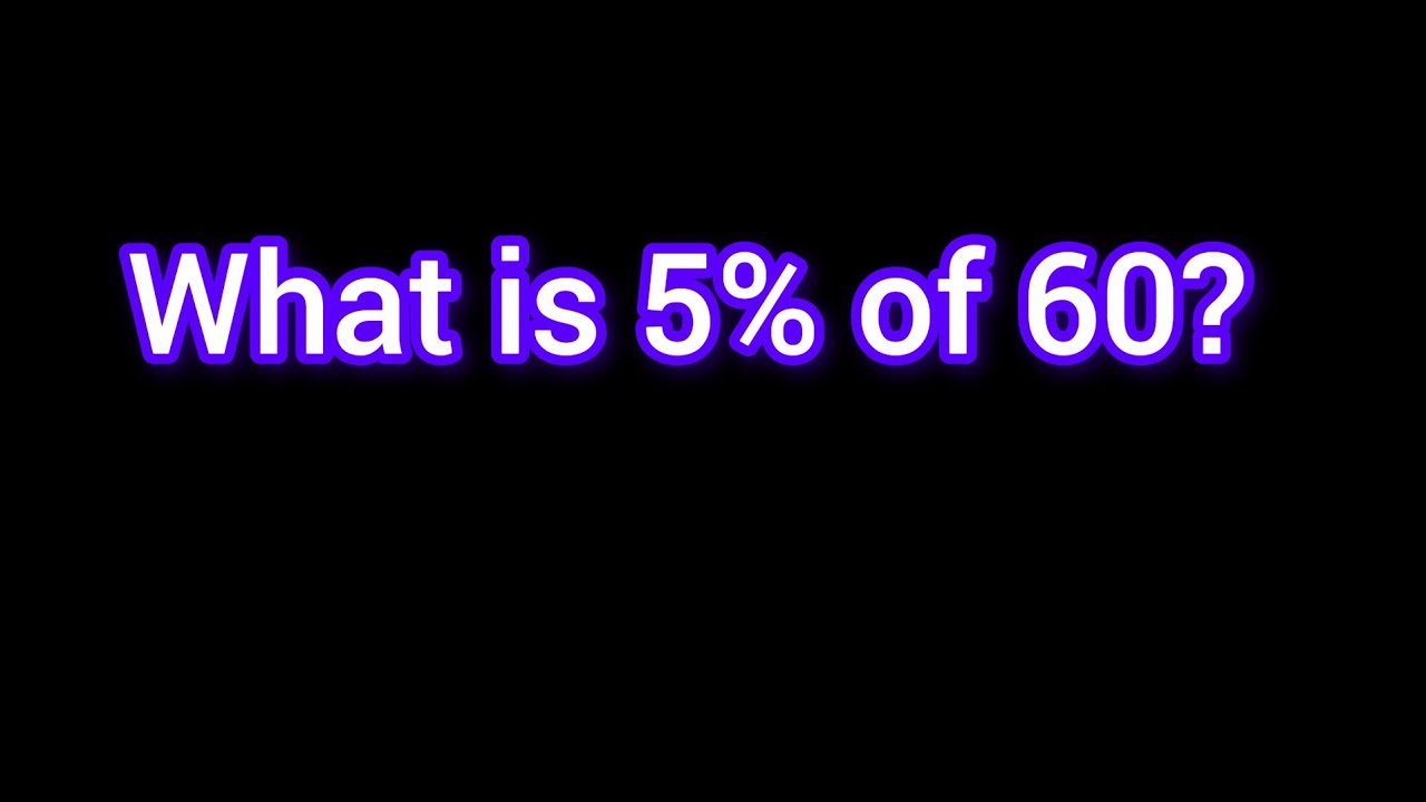 What is 5% of 60?-Math Percentage Problem