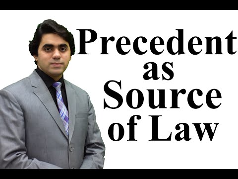 Precedent as Source of law - Sources of Law- Precedents in Pakistan -Video Lecture by Wajdan Bukhari