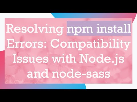 Resolving npm install Errors: Compatibility Issues with Node.js and node-sass