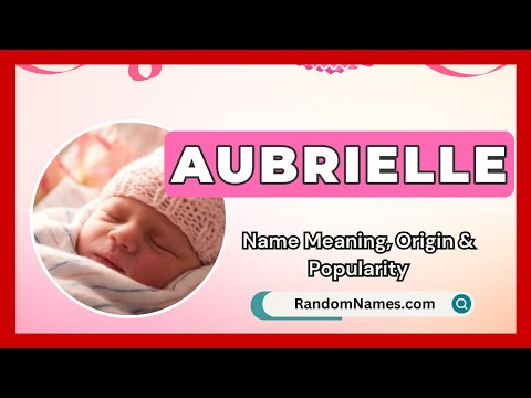 Aubrielle - Baby Girl Name Meaning, Origin & Popularity - RandomNames.com