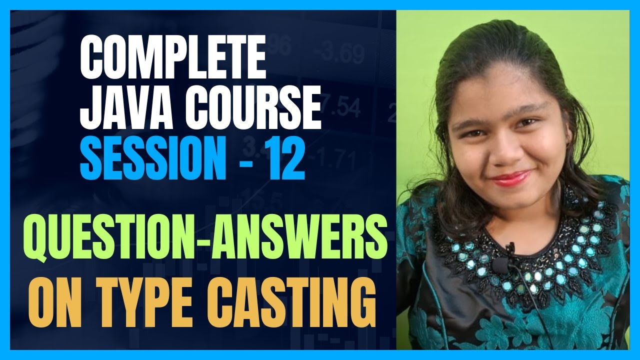 Java Full Course 12 | Type Casting and Type Conversion in Java | MCQ Questions and Answers