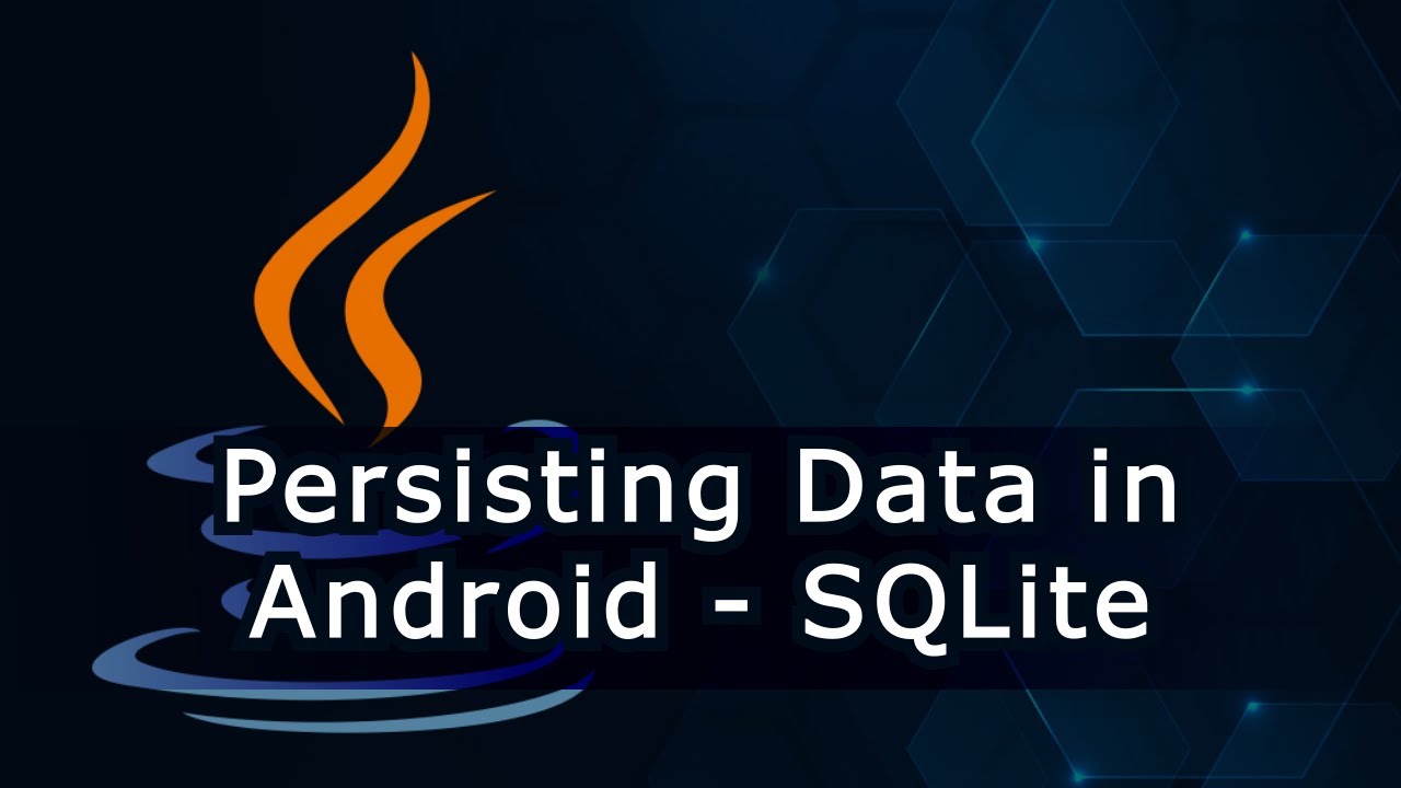 Persisting Data in Android - SQLite Database