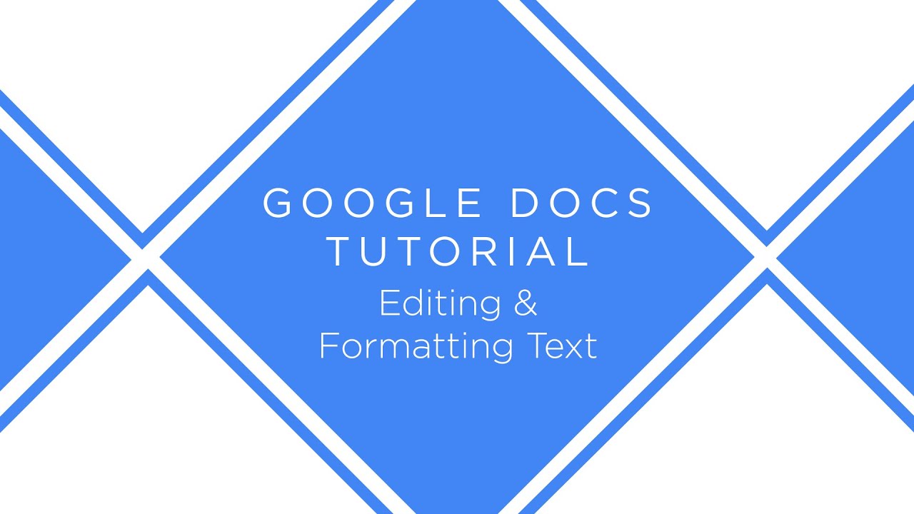 Google Docs: Editing & Formatting Text