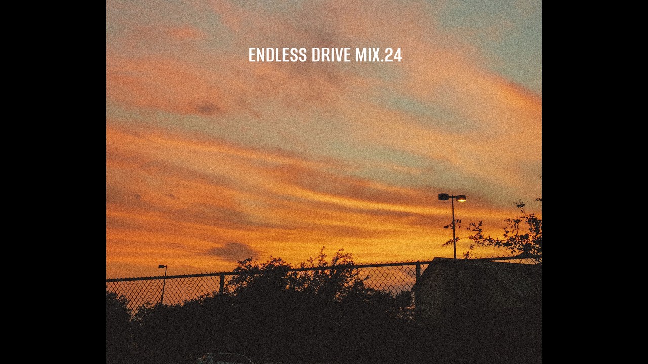 Endless Drive Mix.24