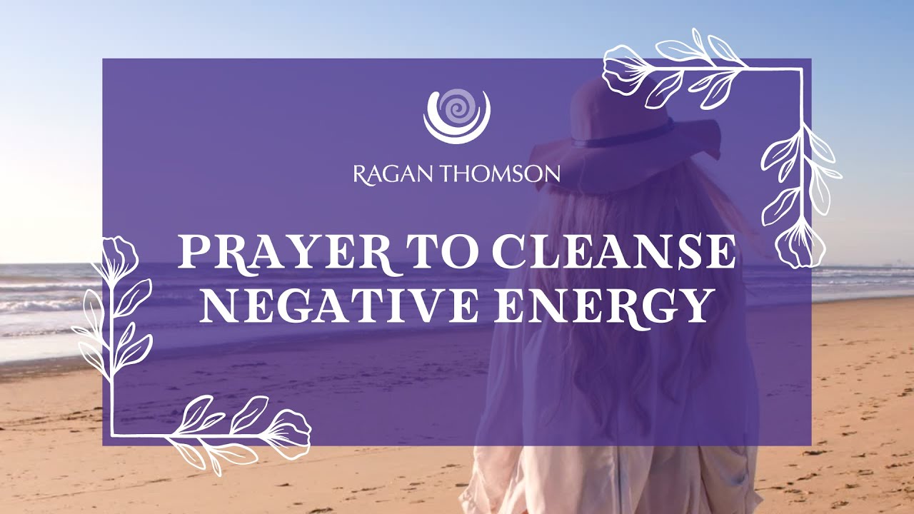 Prayer to Cleanse Negative Energy & Gratitude to Overflow