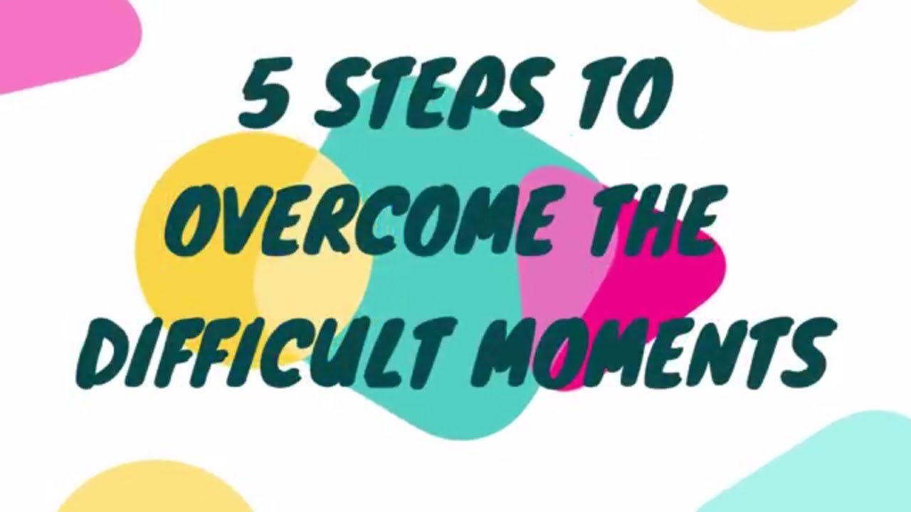 Spiritual Guidance 5 Steps - How To Overcome Difficult Moments & Situations