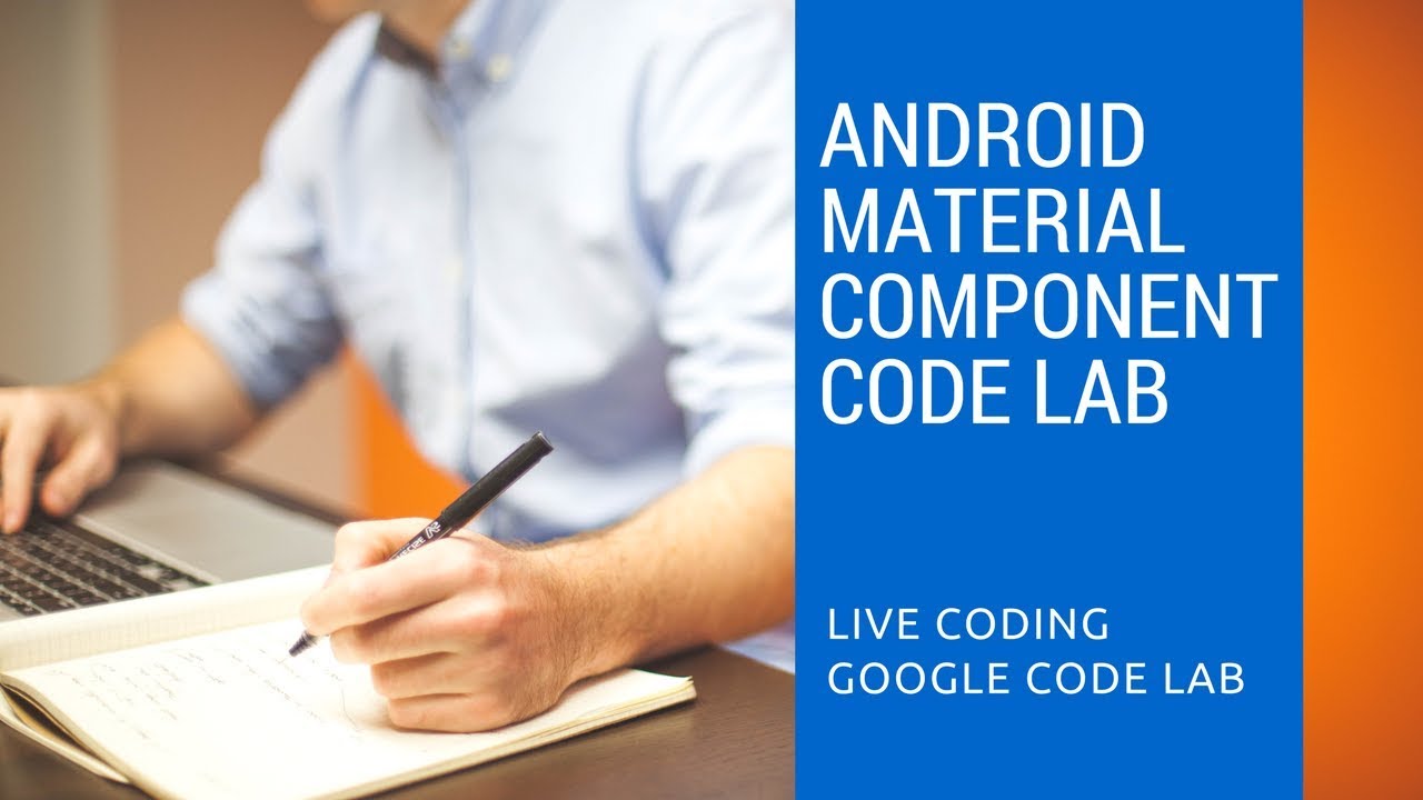 Google Codelab - Live Coding - Android Material Component Codelab