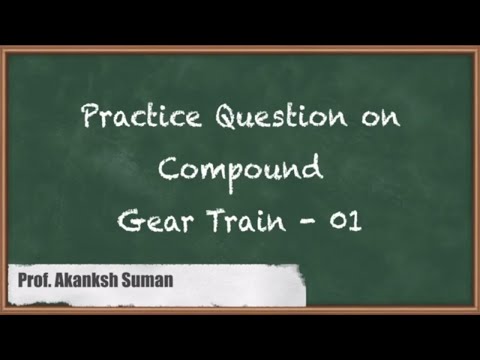 Practice Question 1: Compound Gear Train - Gear Trains - GATE Theory of ...