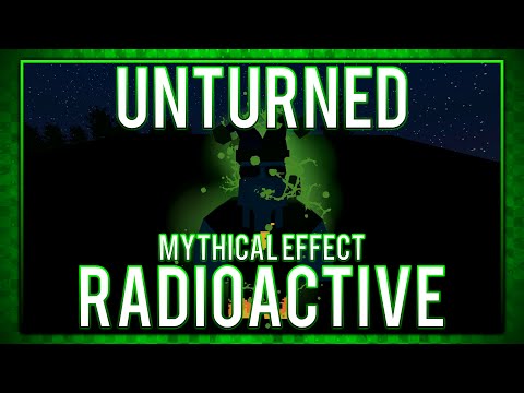 Steam Community :: Video :: Unturned - Mythical Effect: Radioactive & 7 ...