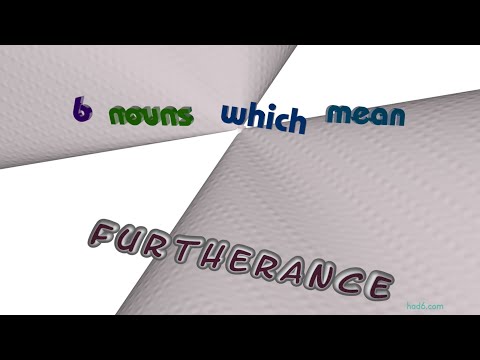 furtherance - 7 nouns which mean furtherance (sentence examples)