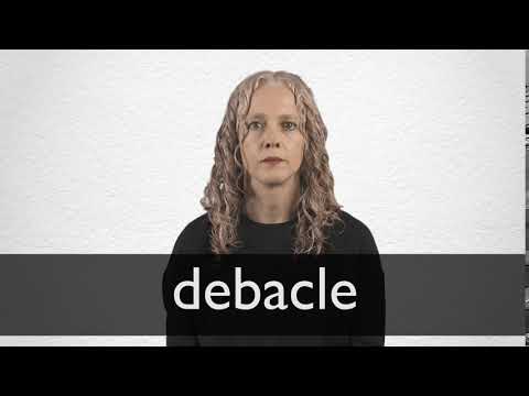 DEBACLE definition and meaning | Collins English Dictionary