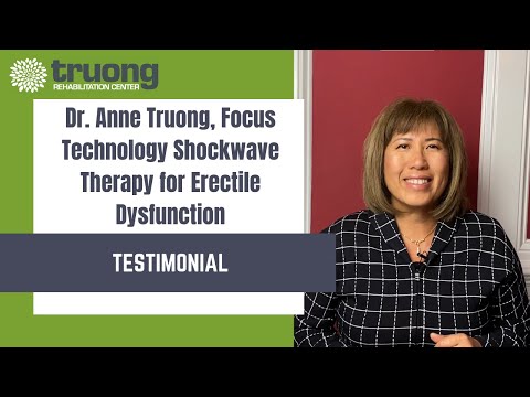 Dr. Anne Truong, Focus Technology Shockwave Therapy for Erectile Dysfunction