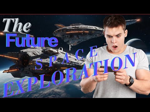 The Future Of Space Exploration