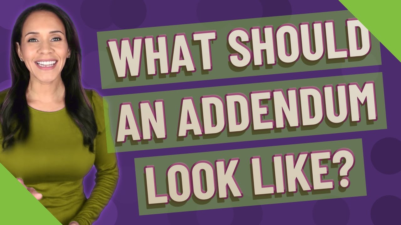 What should an addendum look like?