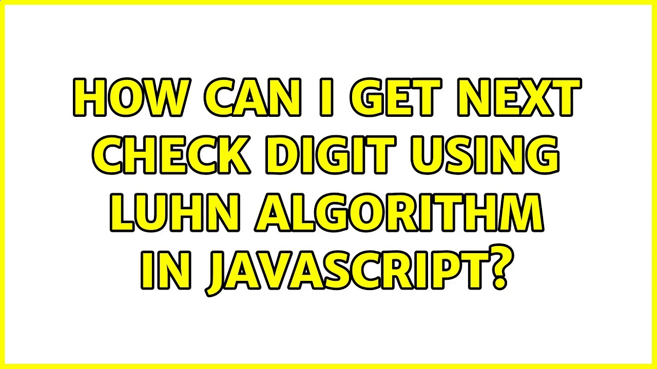 How can I get next check digit using luhn algorithm in javascript?