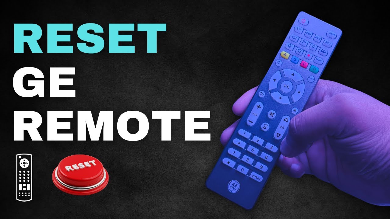 How to Reset a GE Universal Remote