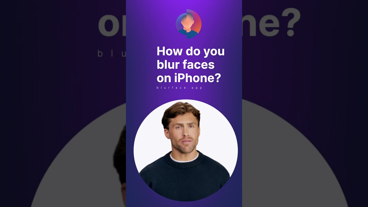 Blur Face - AI-Powered Face Blurring for Android and iOS