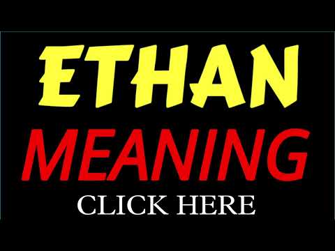What does the name ETHAN mean | ETHAN meaning in english | Meaning of name ETHAN