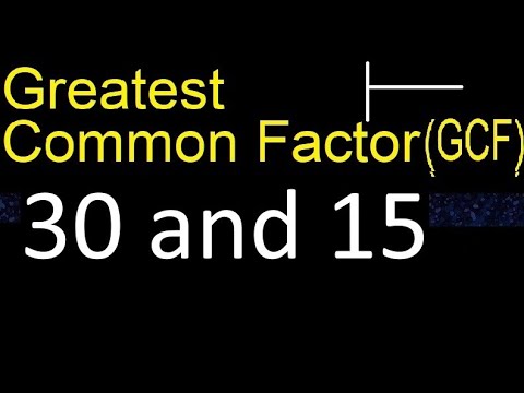 GCF 30 and 15 . greatest common factor . GCF(30 , 15) , How to Find GCF