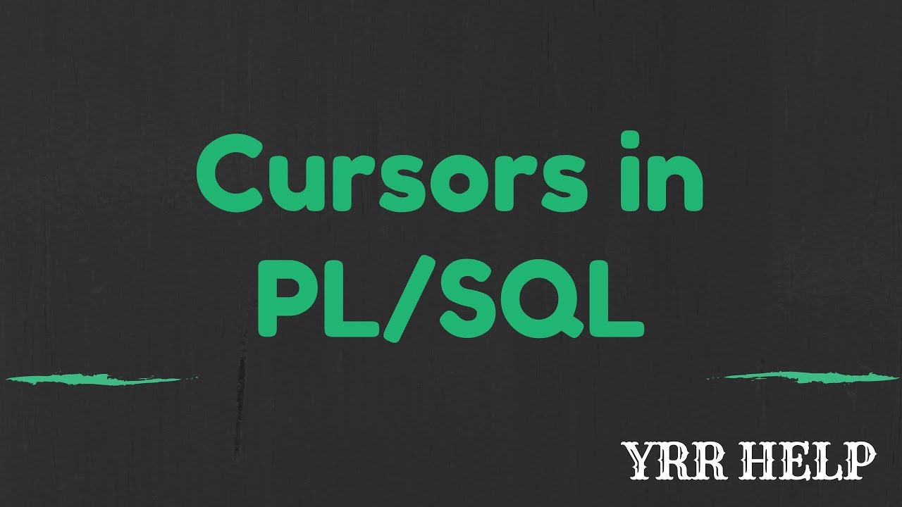 Cursors in Oracle PLSQL