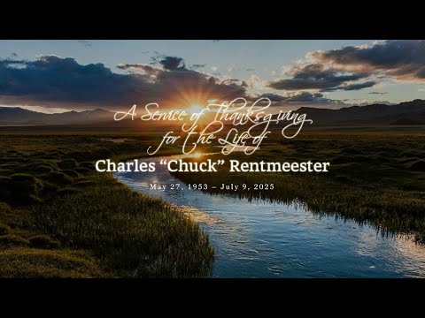 A Service of Thanksgiving for the Life of Charles "Chuck" Rentmeester