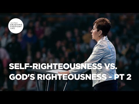 Self-Righteousness vs. God's Righteousness - Pt 2 | Enjoying Everyday Life | Joyce Meyer