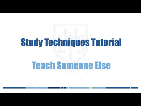 Study Techniques Tutorial - Teach Someone Else
