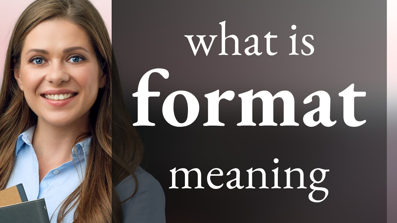 Format | what is FORMAT meaning