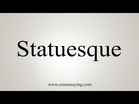 How To Say Statuesque