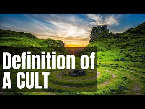 Definition of a cult - What is a cult and how does it work ? - Definition Channel