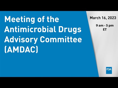 March 16, 2023 Meeting of the Antimicrobial Drugs Advisory Committee (AMDAC)