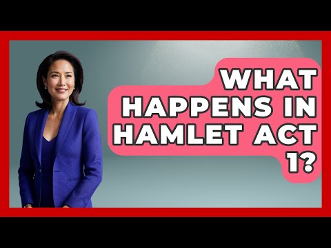 What Happens In Hamlet Act 1? - Fictional Journeys