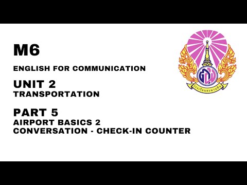 M6 - Unit 2 - Part 5 - Transp. - Airport basics + Conversation Check-in