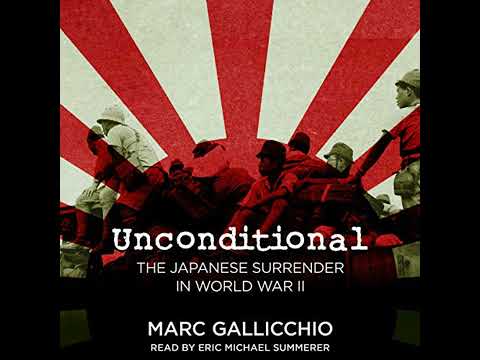 Unconditional: The Japanese Surrender in World War II Audiobook by Marc Gallicchio