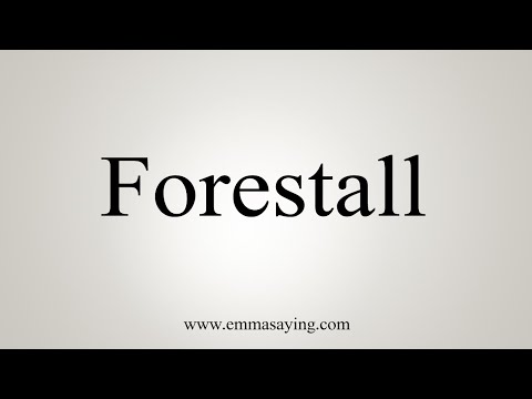 How To Say Forestall